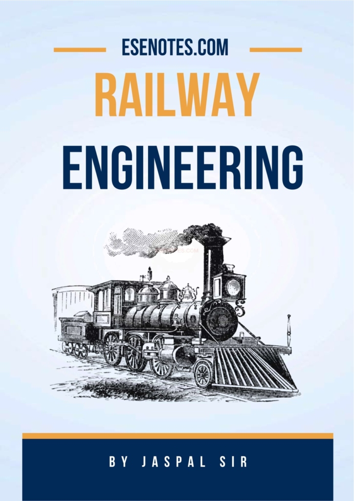 [PDF] Railway Engineering Notes By Jaspal Sir | ESE NOTES